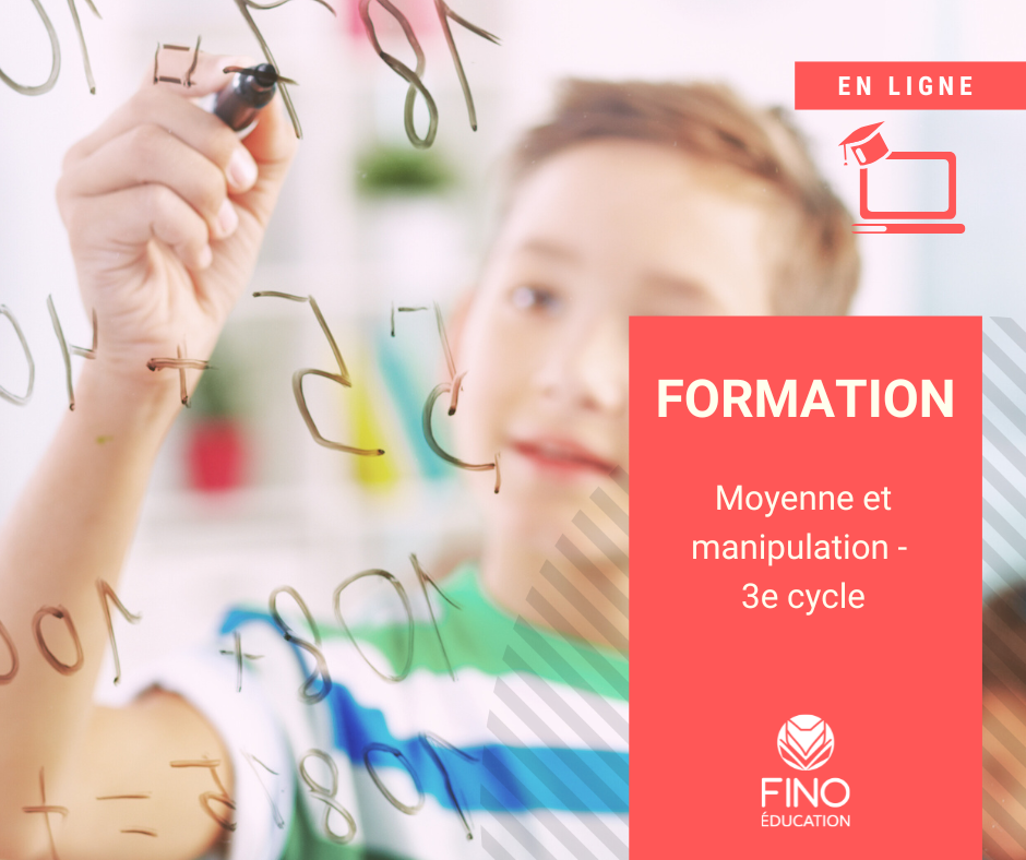 Moyenne et manipulation - 3e cycle – Fino Éducation