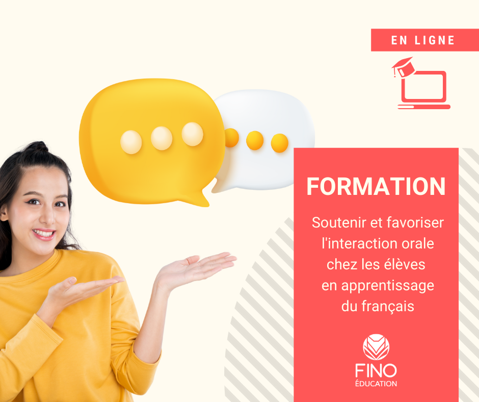 Soutenir et favoriser l'interaction orale chez les élèves en apprentis – Fino Éducation
